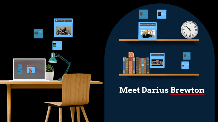 Meet Darius Brewton by Darius Brewton on Prezi