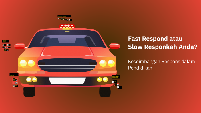 Fast Respond atau Slow Respond by Erick et on Prezi