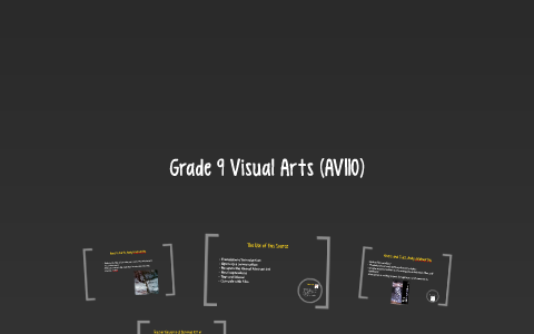 Grade 9 Visual Arts (AVI10) by Logan Taylor on Prezi