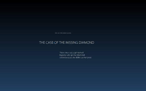 THE CASE OF THE MISSING DIAMOND by Raylene Kowalski