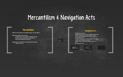 Mercantilism & Navigation Acts by Emily Bryan on Prezi