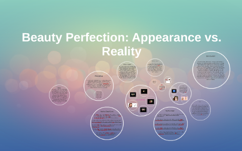 Beauty Perfection: Appearance vs. Reality by Emory Wyatt on Prezi