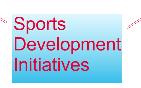 Sports Development Initiatives by Lauren Brown on Prezi