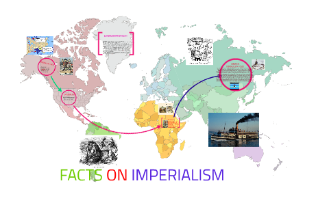 IMPERIALISM FACTS by margaret walker on Prezi