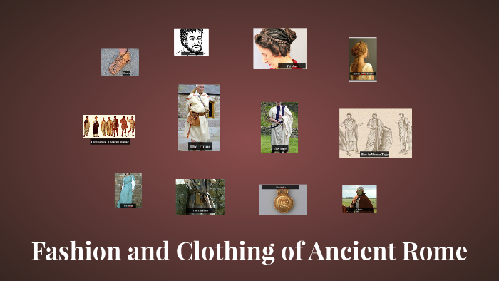 Fashion and Clothing of Ancient Rome by Grace Furnace on Prezi