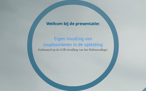 Eigen invulling van loopbaanleren in de opleiding by on Prezi