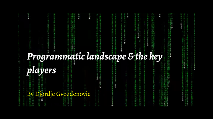 Programmatic Landscape & the key players 2014/15 by Djordje Gvozdenovic ...