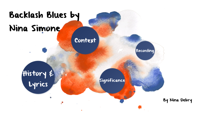 Backlash Blues by Nina Simone by Nina Debry on Prezi