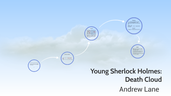 Young Sherlock Holmes: Death Cloud by William Tsang on Prezi