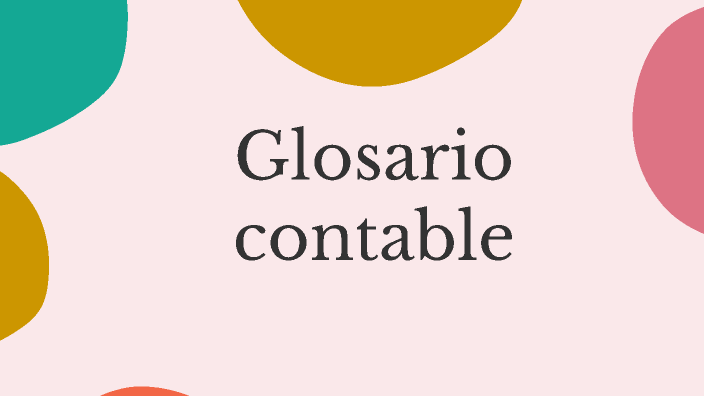 Glosario Contable by RuL ToXIIC on Prezi