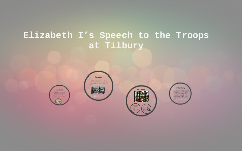 Elizabeth I’s Speech to the Troops at Tilbury by DC Johnson on Prezi