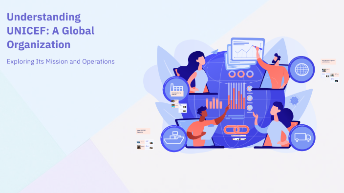Understanding UNICEF: A Global Organization by AnhThu Ngvu on Prezi