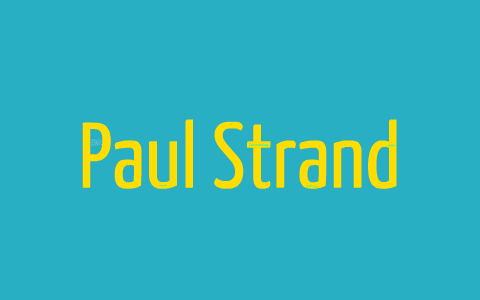 Paul Strand by Muyao Zhou on Prezi