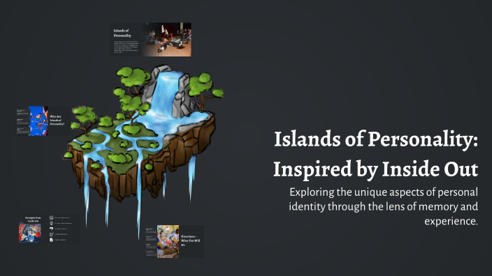 Islands of Personality: Inspired by Inside Out by Tristen Wilson on Prezi