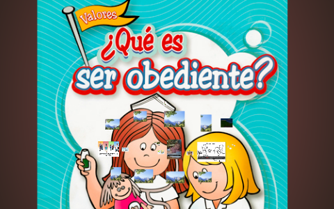 ¿Qué es ser obediente? by Karina Orellana Cortes on Prezi