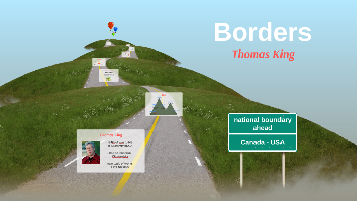 Borders - Thomas King by Fiona R. on Prezi