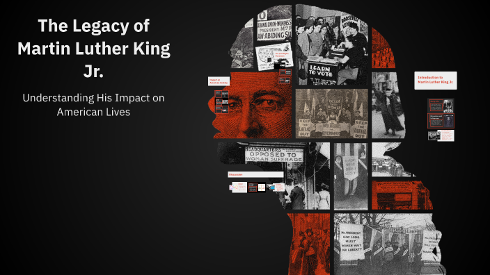 The Legacy of Martin Luther King Jr. by Cassie Lagan on Prezi