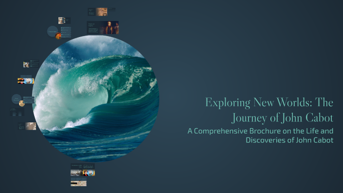 Exploring New Worlds: The Journey of John Cabot by kyler fouts on Prezi