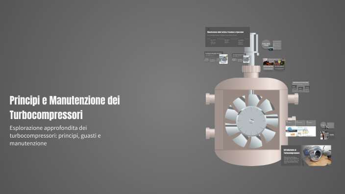 Principi e Manutenzione dei Turbocompressori by GITTINI MARCO on Prezi
