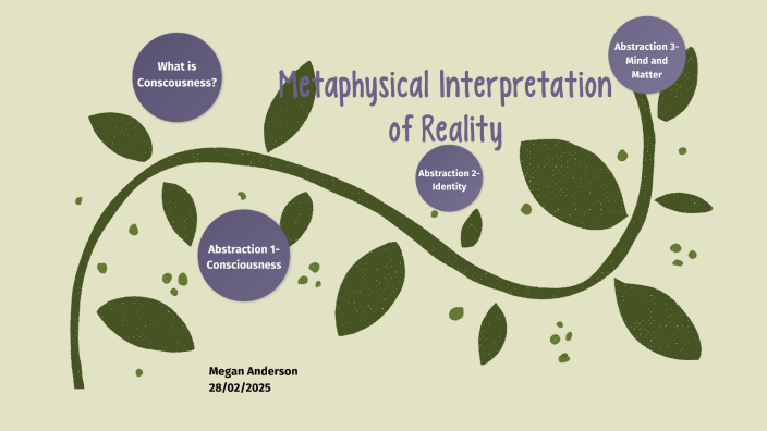 Metaphysical Interpretation of Reality by Megan Anderson on Prezi