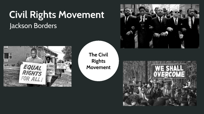 Civil Rights Movement by Jackson Borders on Prezi