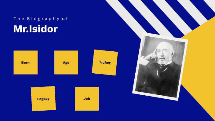 Mr. Isidor Straus by alexander tirado on Prezi