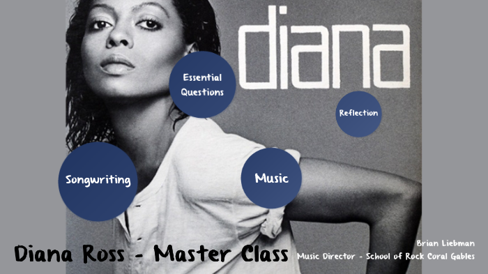 Diana Ross - Master Class by Brian Liebman on Prezi