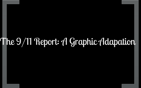 The 9/11 Report: Graphic Adaptation by Mallory Chanove on Prezi