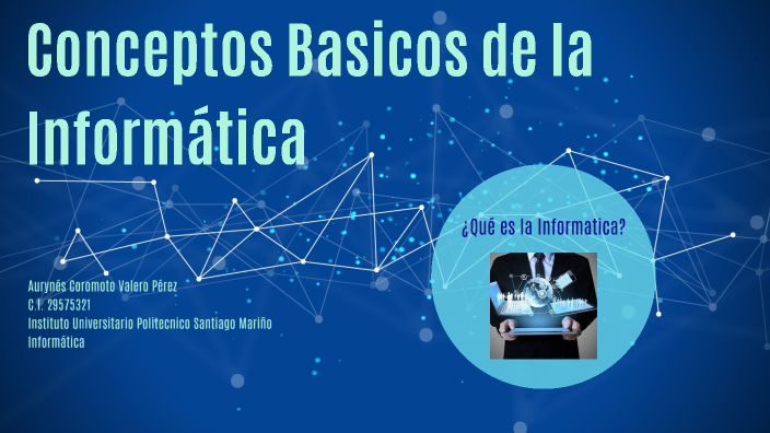 Conceptos Básicos de la Informática by AURYNÉS COROMOTO PÉREZ on Prezi