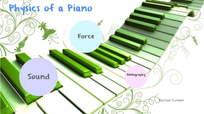 Physics of a Piano by Rachael Curwen on Prezi
