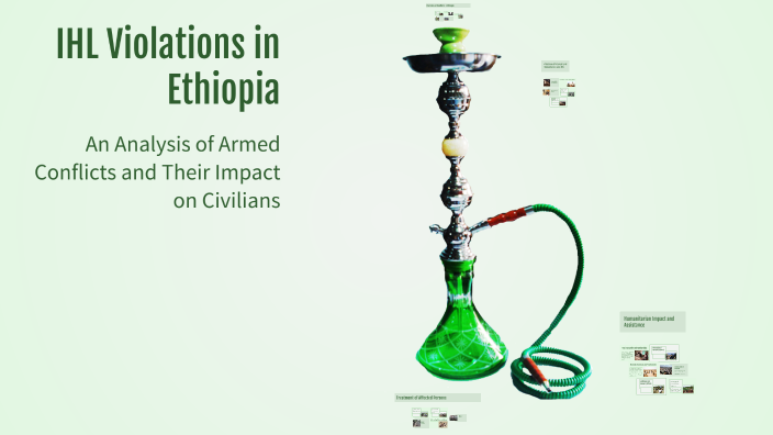 IHL Violations in Ethiopia by Anoushka Rawat on Prezi