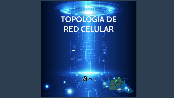 TOPOLOGIA DE RED CELULAR by guillermo guillermo on Prezi