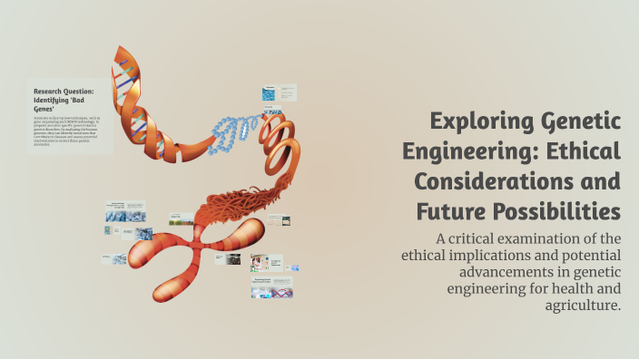 Exploring Genetic Engineering: Ethical Considerations and Future ...