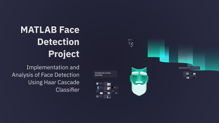 MATLAB Face Detection Project by Anmol Singh on Prezi