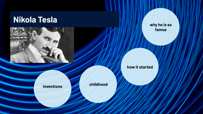 Nikola Tesla project by Tarsis Romero Martinez on Prezi