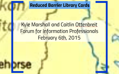Reduced Barrier Library Cards by Kyle Marshall on Prezi