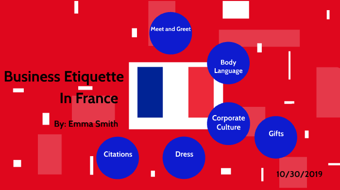 Business Etiquette in France by Emma Smith on Prezi