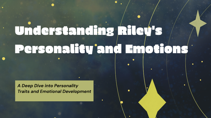 Understanding Riley's Personality and Emotions by Chauncey Furniss on Prezi