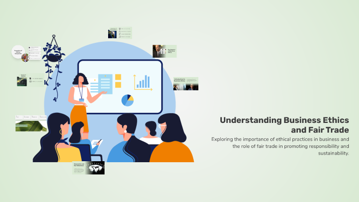 Understanding Business Ethics and Fair Trade by ahmet saridag on Prezi