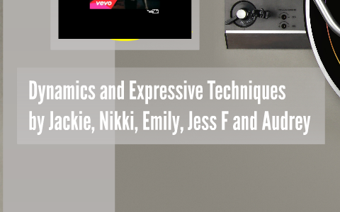 Dynamics and Expressive Techniques by Jackie Shen on Prezi