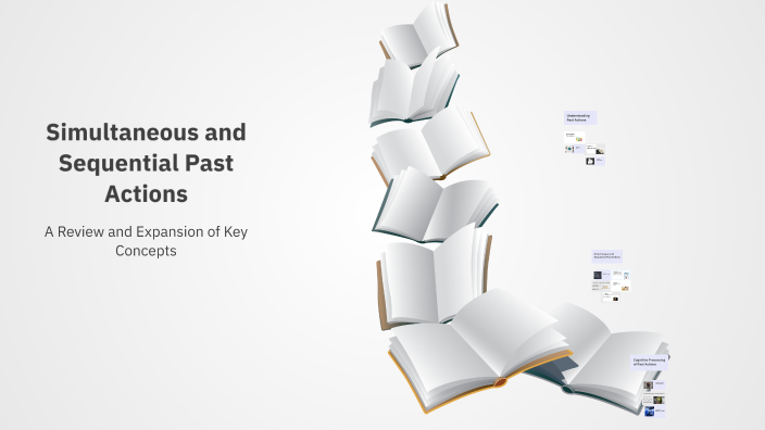 Simultaneous and Sequential Past Actions by Mohammad mahdi sheikhi on Prezi