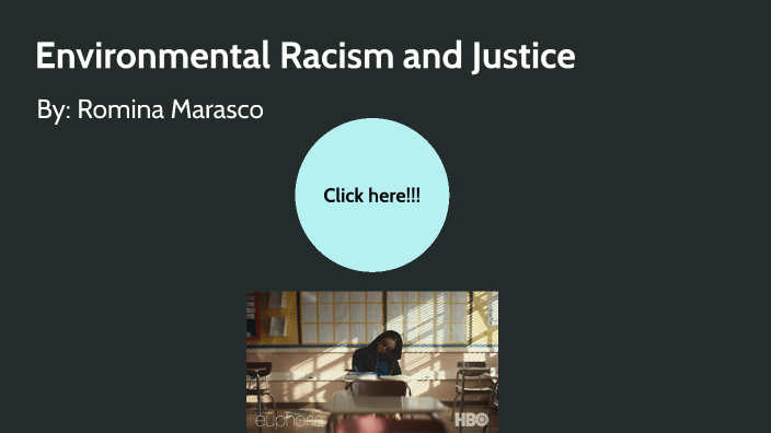 Environmental Racism and Justice by ROMINA MARASCO on Prezi