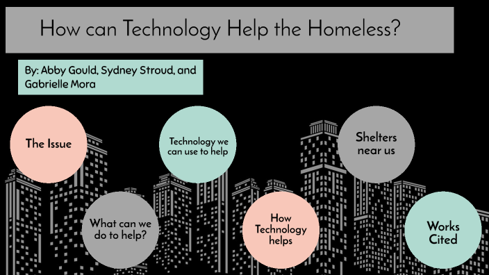 How can Technology help the Homeless by Abigail Gould on Prezi