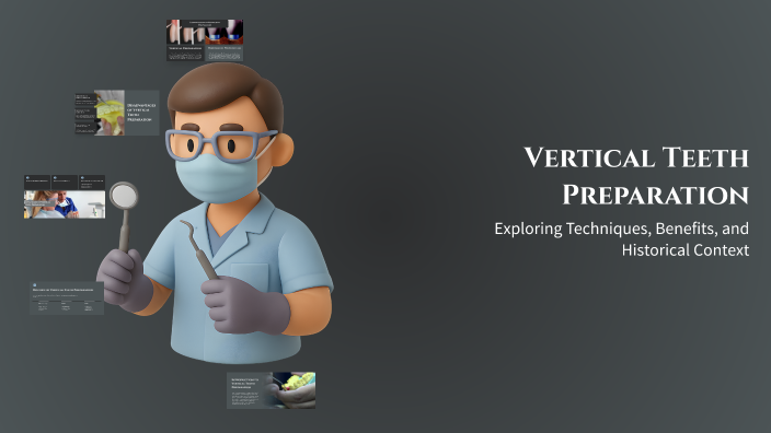Vertical Teeth Preparation by Hoshyar cole on Prezi