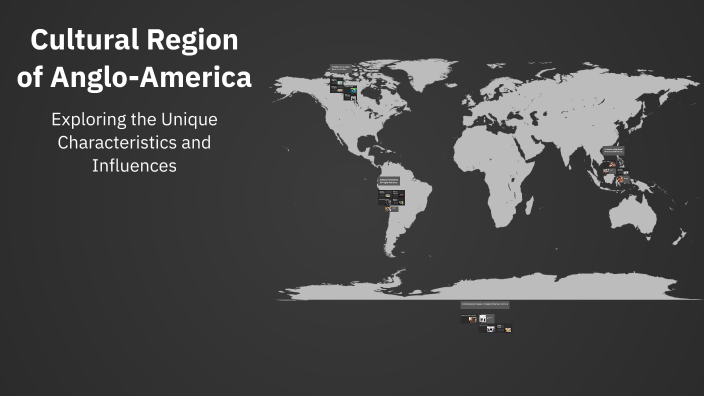 Cultural Region of Anglo-America by Milena Mirona on Prezi