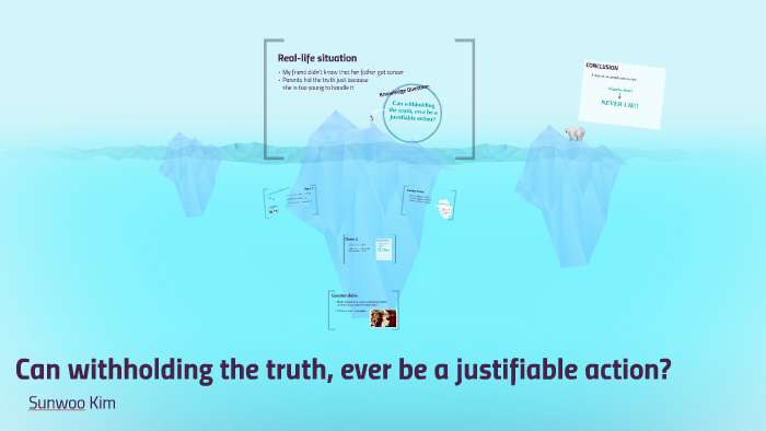 Can withholding the truth ever be a justifiable action? by Sunwoo Kim ...