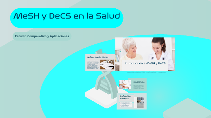 MeSH y DeCS en la Salud by Salome Guaman Encalada on Prezi