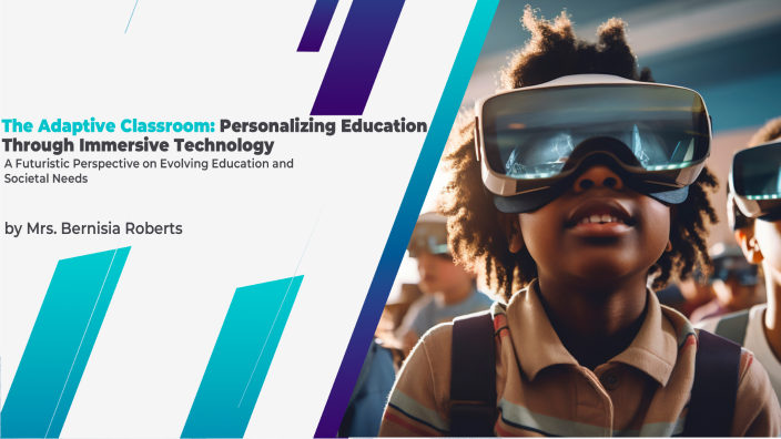 The Adaptive Classroom: Personalizing Education Through Immersive ...