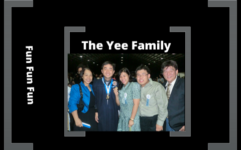 The Yee Family by Eljohn Yee on Prezi