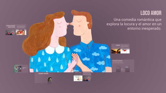Loco Amor by cesar manzano on Prezi